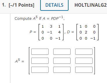 Solved Compute A5 if A=PDP−1. | Chegg.com