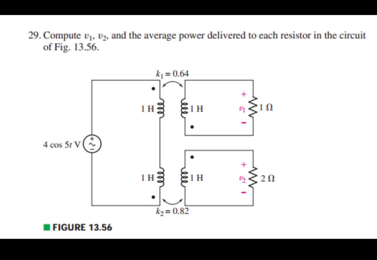 Solved 29. Compute vi, U2, and the average power delivered | Chegg.com