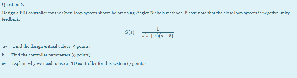 Solved Question 2: Design a PID controller for the Open-loop | Chegg.com