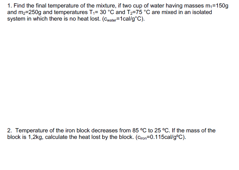 Solved 1. Find the final temperature of the mixture, if two | Chegg.com