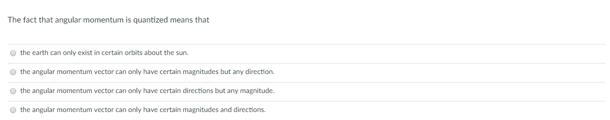 Solved The fact that angular momentum is quantized means | Chegg.com