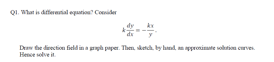Solved Q1. What is differential equation? Consider kx dy k | Chegg.com