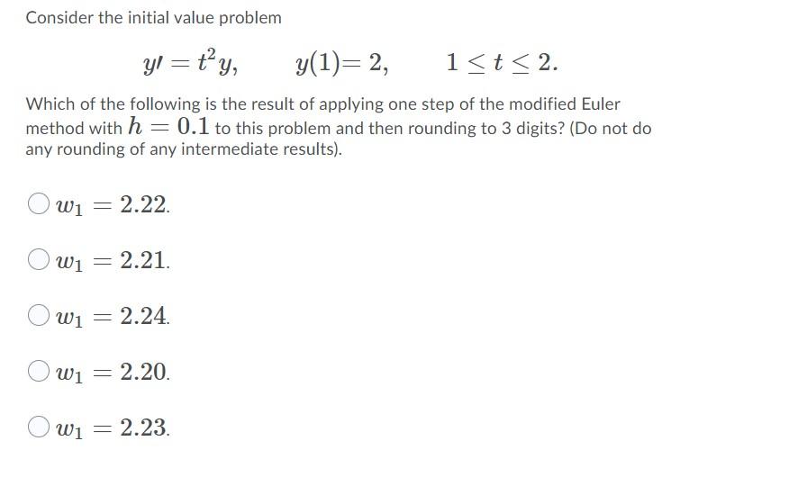 Solved Consider the initial value problem y = ty, y(1)=2, 1 | Chegg.com