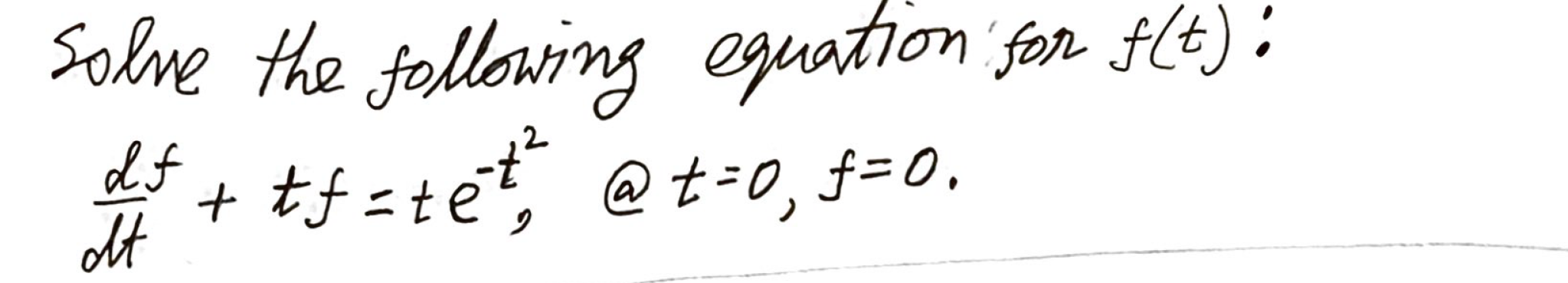 Solved Solve the following equation for flt) : df + tfatet | Chegg.com