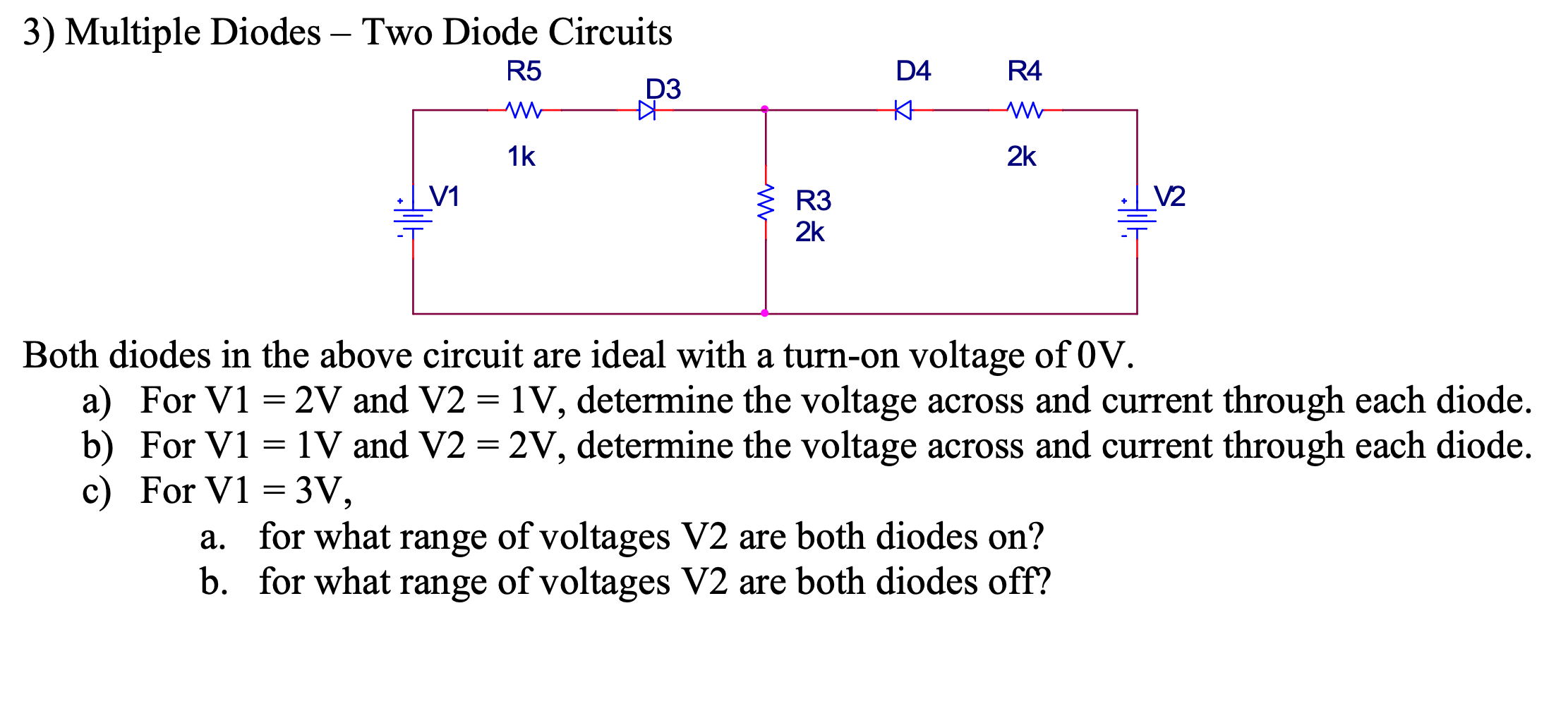 Solved 3) Multiple Diodes - Two Diode Circuits Both diodes | Chegg.com
