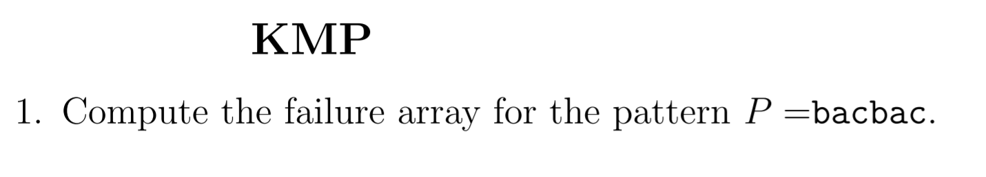 KMP 1. Compute the failure array for the pattern P | Chegg.com