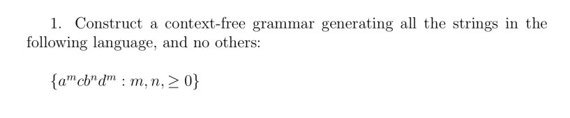 Solved 1 Construct A Context Free Grammar Generating All 