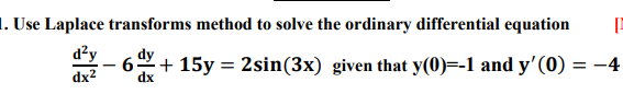 Solved Use Laplace transforms method to solve the ordinary | Chegg.com
