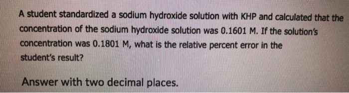 Solved A student standardized a sodium hydroxide solution | Chegg.com
