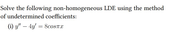 Solved Solve the following non-homogeneous LDE using the | Chegg.com