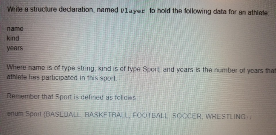 Solved Write a structure declaration, named player to hold | Chegg.com