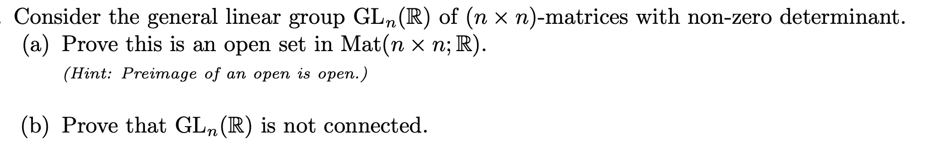 Solved Consider the general linear group GLn(R) of | Chegg.com
