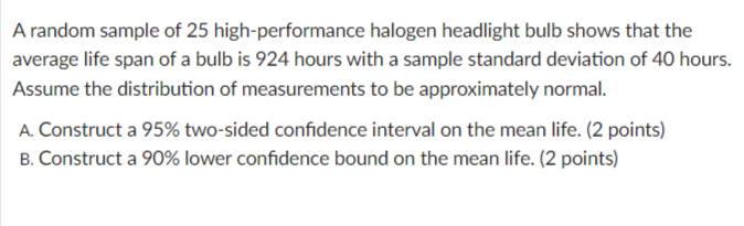 Solved A random sample of 25 high-performance halogen | Chegg.com