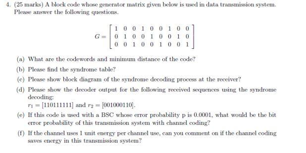 4. (25 marks) A block code whose generator matrix | Chegg.com