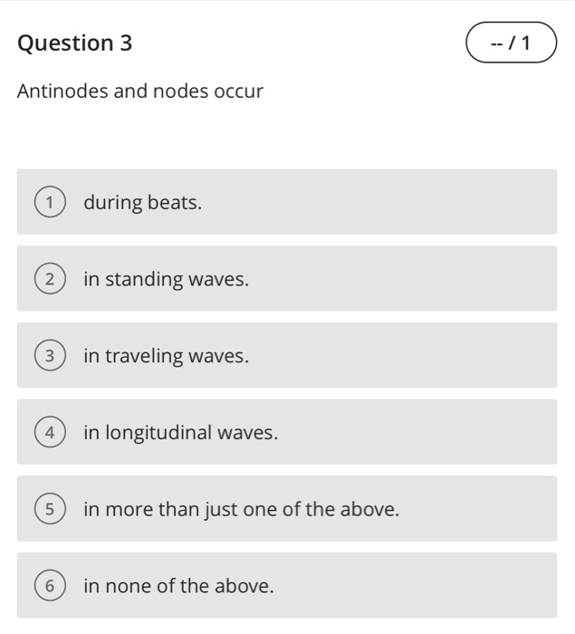 Solved Question 3 -1 Antinodes and nodes occur during beats. | Chegg.com