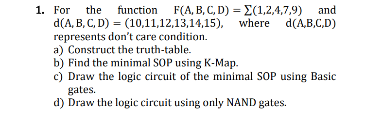 Solved 1. For the function F(A, B, C, D) = {(1,2,4,7,9) and | Chegg.com