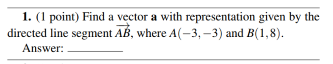 Solved 1. (1 point) Find a vector a with representation | Chegg.com