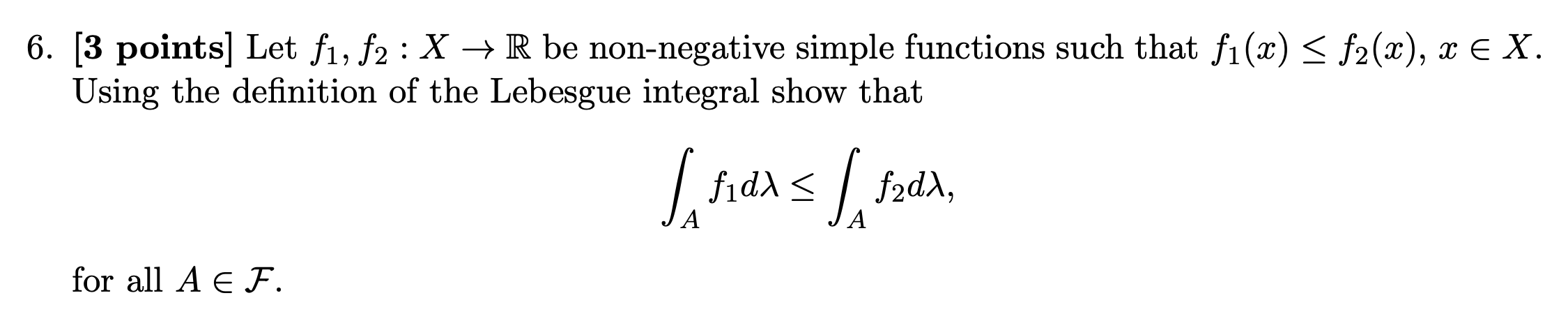Solved 6. [3 points] Let f1, f2 :X +R be non-negative simple | Chegg.com