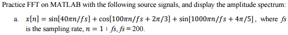 Solved Practice FFT on MATLAB with the following source | Chegg.com