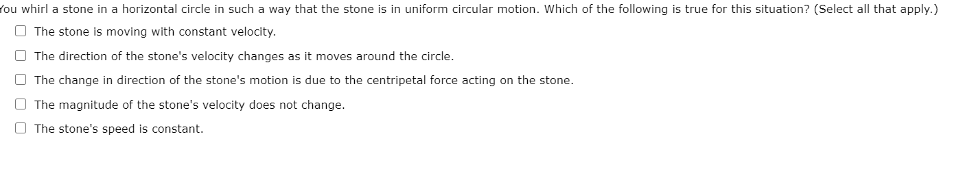 Solved You whirl a stone in a horizontal circle in such a | Chegg.com