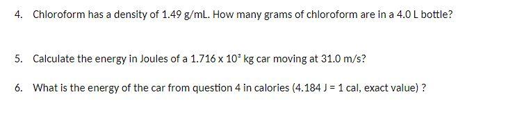 Solved 4. Chloroform has a density of 1.49 g/mL. How many | Chegg.com