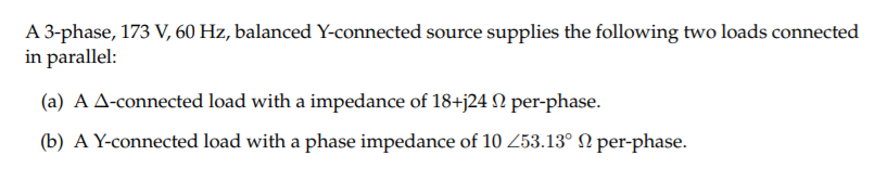 Solved A 3-phase, 173 V, 60 Hz, balanced Y-connected source | Chegg.com