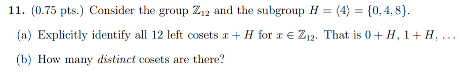 Solved = = 11. (0.75 pts.) Consider the group Z12 and the | Chegg.com