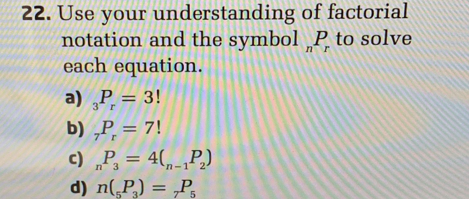 Solved n r - 22. Use your understanding of factorial | Chegg.com