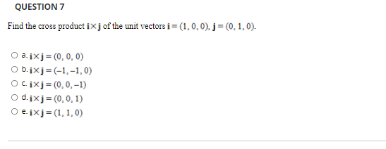 Solved QUESTION 7 Find the cross product iXj of the unit | Chegg.com
