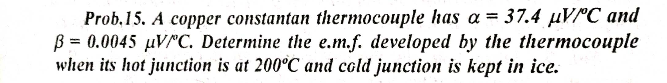 Solved Prob.15. A copper constantan thermocouple has a = | Chegg.com