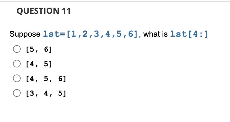 Solved Suppose 1 st =[1,2,3,4,5,6], what is 1 st [4:] [5,6] | Chegg.com