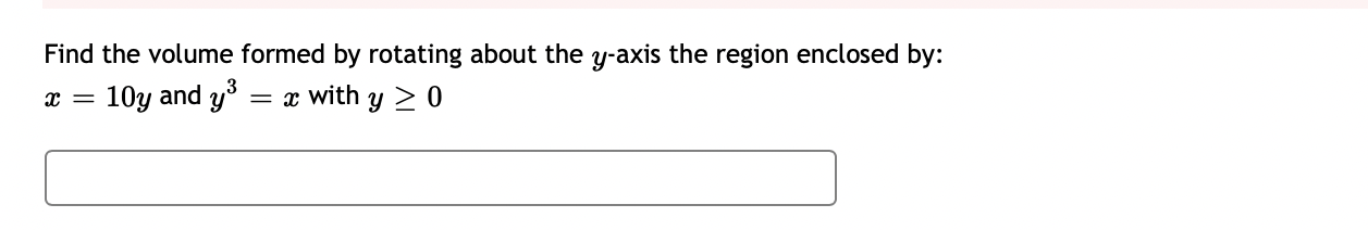 Solved Find the volume formed by rotating about the y-axis | Chegg.com
