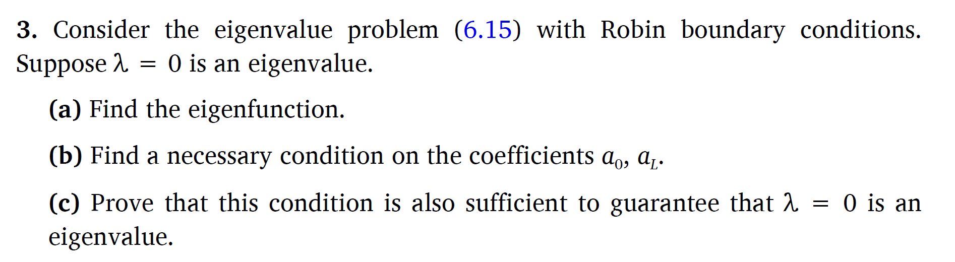 Solved 3. Consider the eigenvalue problem (6.15) with Robin | Chegg.com