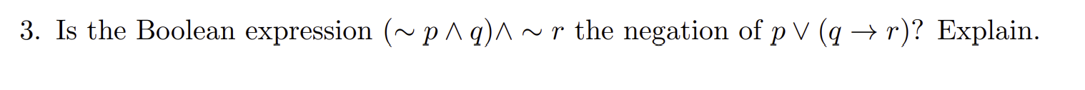 Solved 3. Is the Boolean expression (∼p∧q)∧∼r the negation | Chegg.com