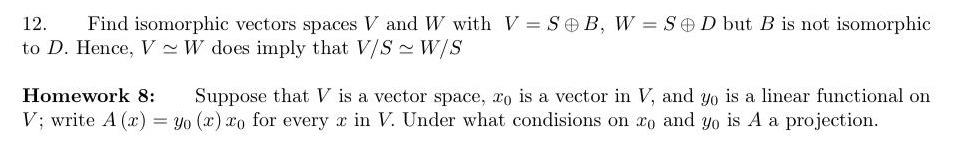 Solved 12. Find isomorphic vectors spaces V and W with V = | Chegg.com