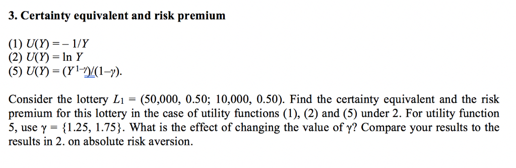 Solved 3. Certainty equivalent and risk premium (2) U() = In | Chegg.com