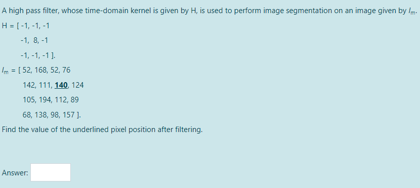 Solved A high pass filter, whose time-domain kernel is given | Chegg.com