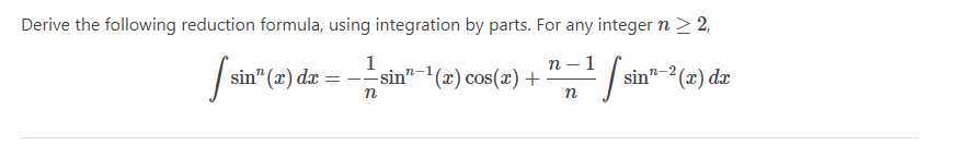 Solved Derive the following reduction formula, using | Chegg.com