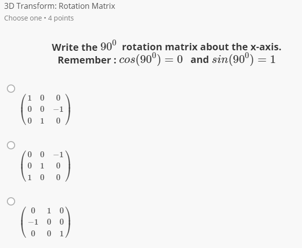 Solved 3D Transform: Rotation Matrix Choose one. 4 points | Chegg.com