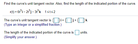 Solved Find the curve's unit tangent vector. Also, find the | Chegg.com