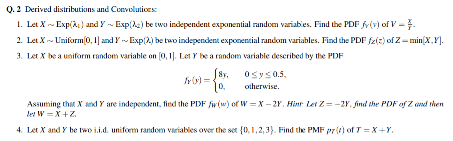 Solved Q. 2 Derived distributions and Convolutions: 1. Let X | Chegg.com