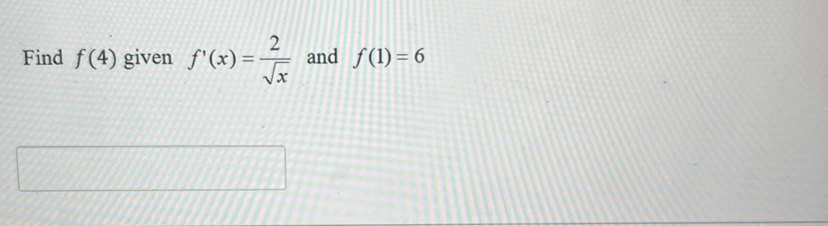 Solved Find f(4) given f′(x)=x2 and f(1)=6 | Chegg.com