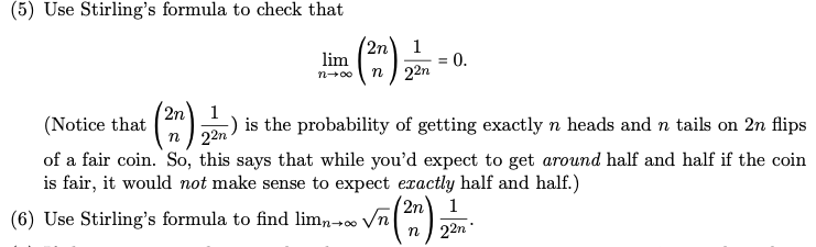 Solved (5) Use Stirling's formula to check that (2n) 1 lim n | Chegg.com