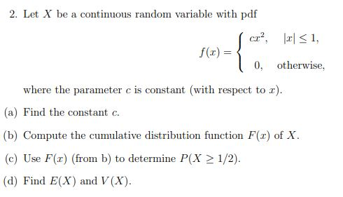 Solved 2. Let X be a continuous random variable with pdf cr2 | Chegg.com