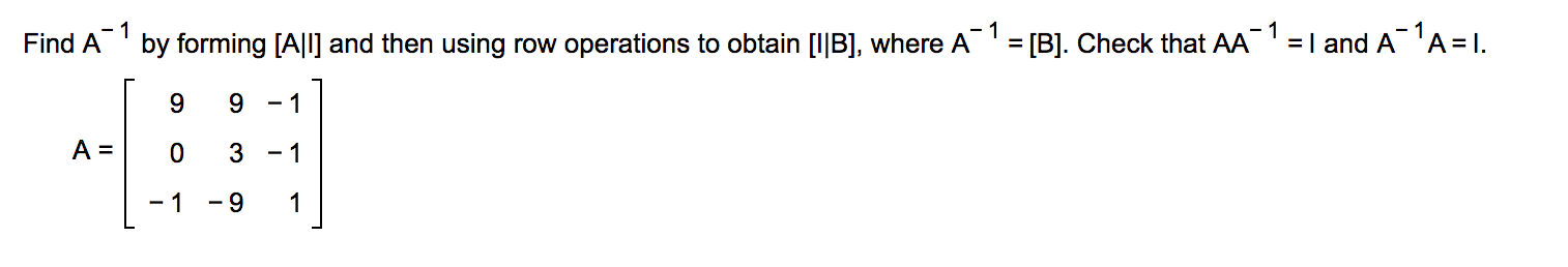 Solved Find A−1 by forming [A∣∣] and then using row | Chegg.com