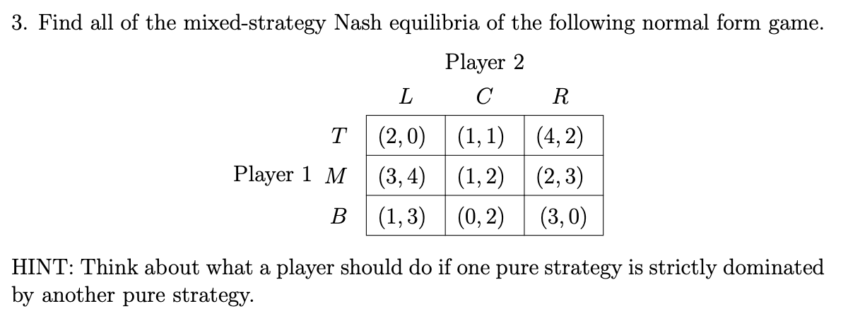 Solved 3. Find all of the mixed-strategy Nash equilibria of | Chegg.com