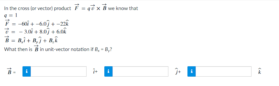 Solved In the cross (or vector) product F=qv×B we know that | Chegg.com