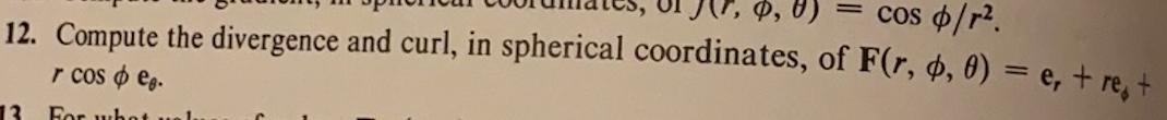 Solved 12. Compute the divergence and curl, in spherical | Chegg.com