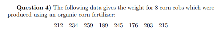 Solved Question 4) The following data gives the weight for 8 | Chegg.com