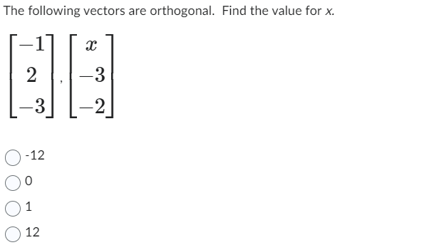 Solved The following vectors are orthogonal. Find the value | Chegg.com